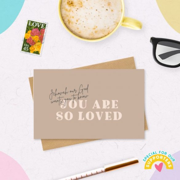 JW Greeting Card - You Are So Loved By Jehovah - JW Printables